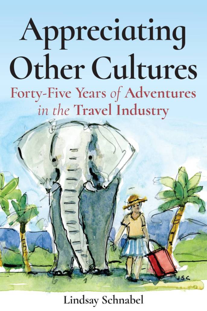 Appreciating Other Cultures; Forty Five Years of Travel Adventures ...